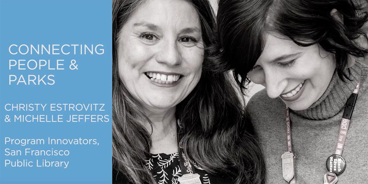 Connecting People & Parks: Christy Estrovitz & Michelle Jeffers ...